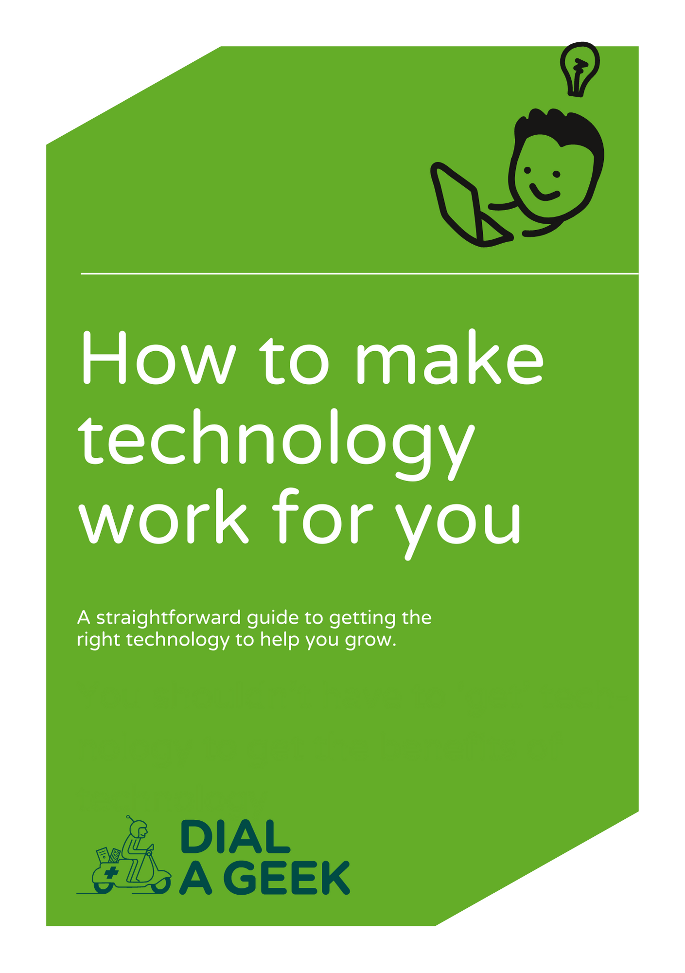 How to make tech work for you - Dial A Geek